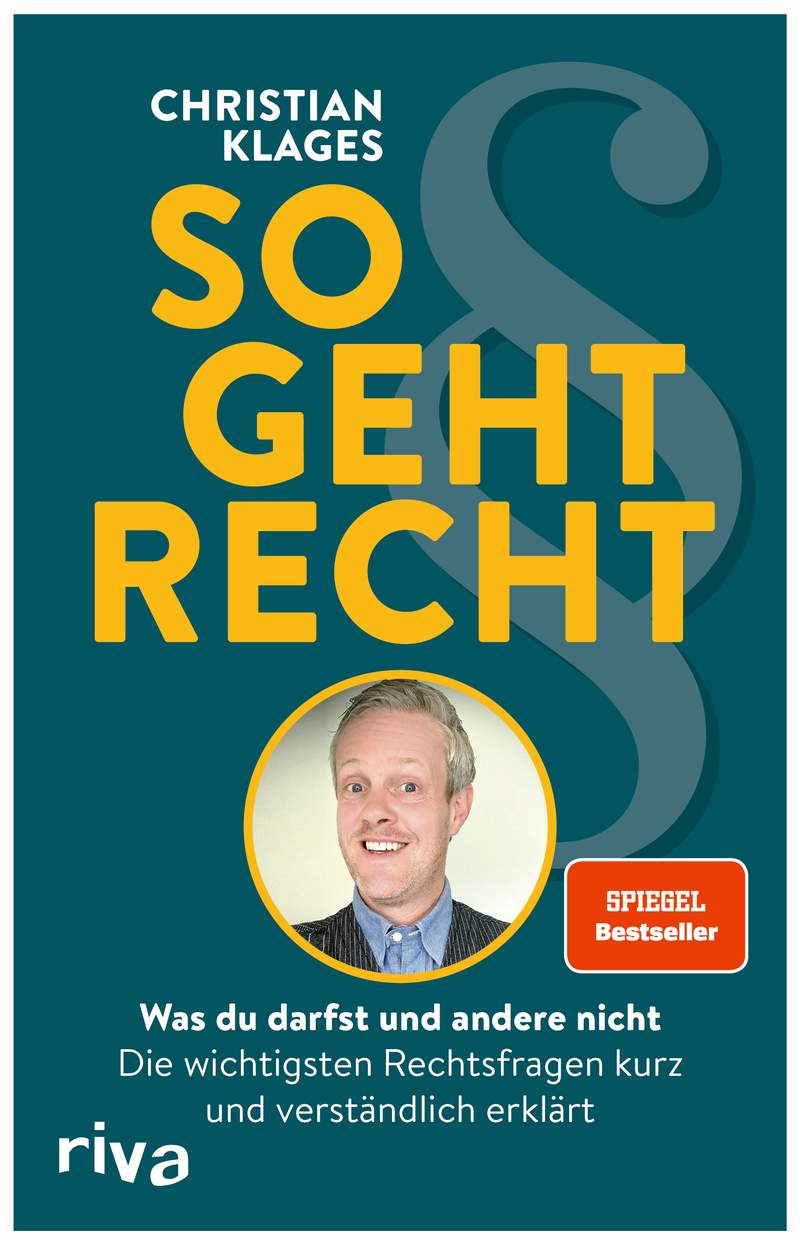 So geht Recht - Was du darfst und andere nicht: Die wichtigsten ...